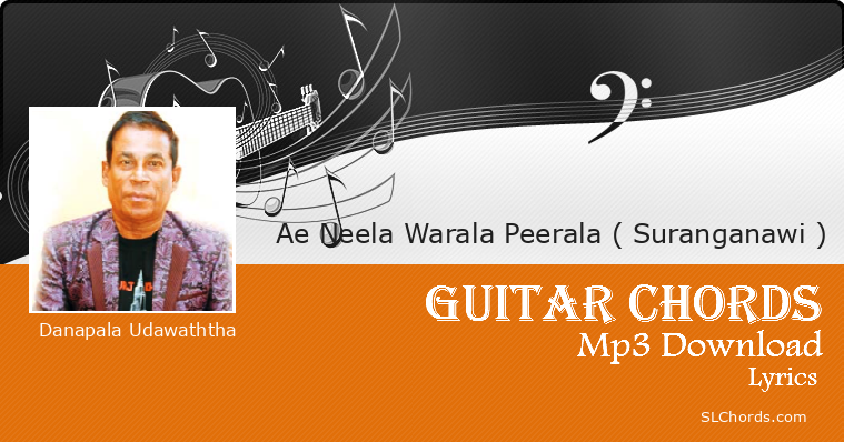 Ae Neela Warala Peerala ( Suranganawi ) Chords, Lyrics, Mp3 Download ...