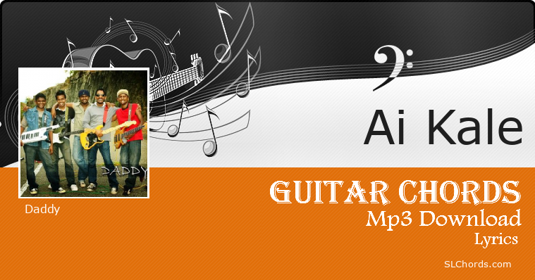 Ai Kale Chords Lyrics Mp3 Download Daddy