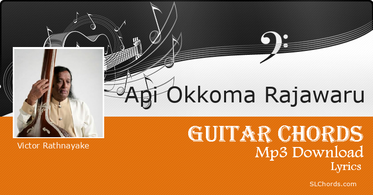 Api Okkoma Rajawaru Chords, Lyrics, Mp3 Download - Victor Rathnayake
