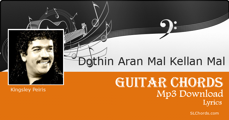 Dothin Aran Mal Kellan Mal Chords, Lyrics, Mp3 Download - Kingsley Peiris