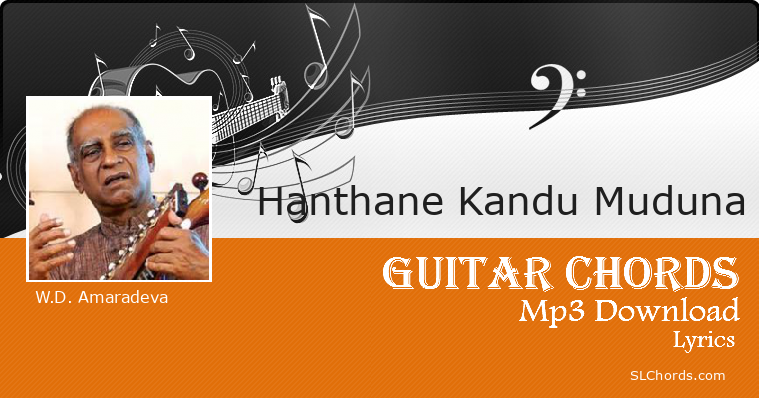 Hanthane Kandu Muduna Chords, Lyrics, Mp3 Download - W.D. Amaradeva