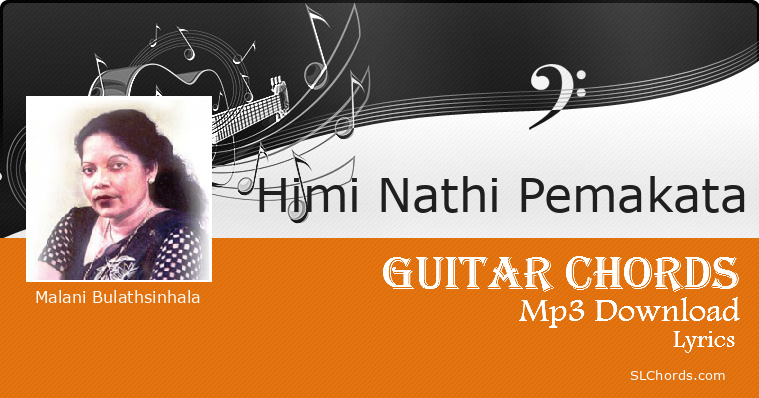 Himi Nathi Pemakata Chords, Lyrics, Mp3 Download - Malani Bulathsinhala