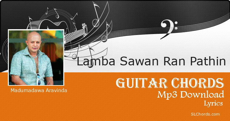 Lamba Sawan Ran Pathin Chords, Lyrics, Mp3 Download - Madumadawa Aravinda