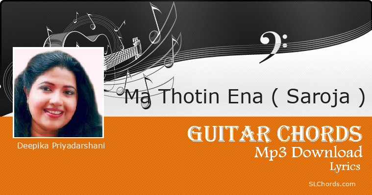 Ma Thotin Ena ( Saroja ) Chords, Lyrics, Mp3 Download - Deepika ...