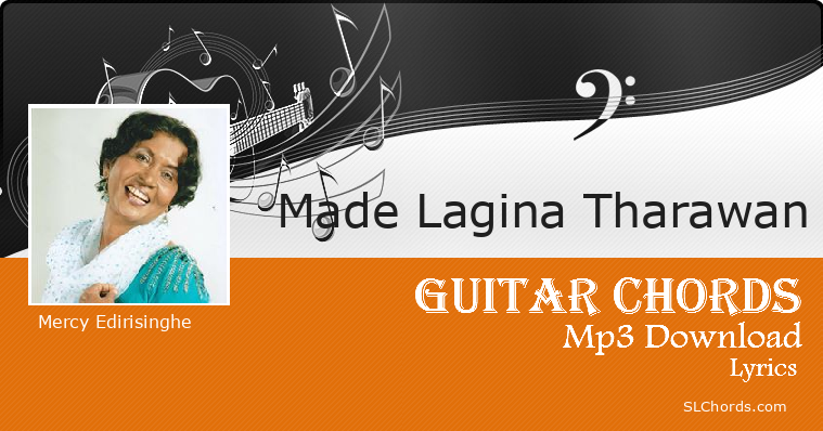 Made Lagina Tharawan Chords, Lyrics, Mp3 Download - Mercy Edirisinghe