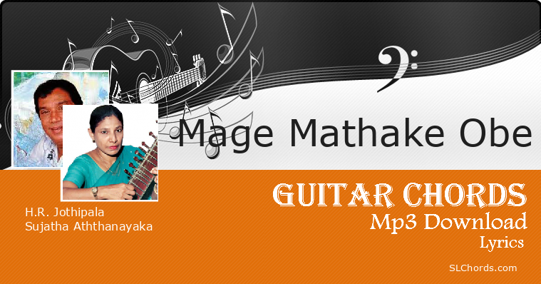 Mage Mathake Obe Chords, Lyrics, Mp3 Download - H.R. Jothipala, Sujatha ...