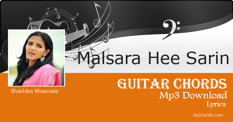 Malsara Hee Sarin Chords, Lyrics, Mp3 Download - Shashika Nisansala