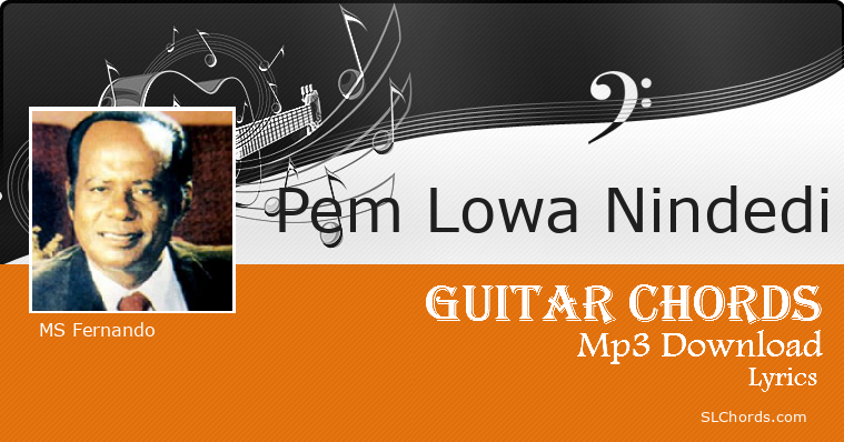 Pem Lowa Nindedi Chords, Lyrics, Mp3 Download - MS Fernando