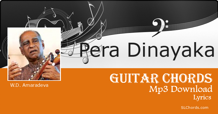 Pera Dinayaka Chords, Lyrics, Mp3 Download - W.D. Amaradeva