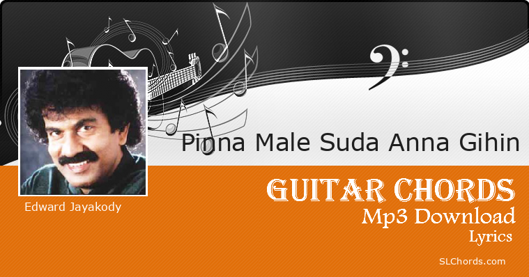 Pinna Male Suda Anna Gihin Chords, Lyrics, Mp3 Download - Edward Jayakody