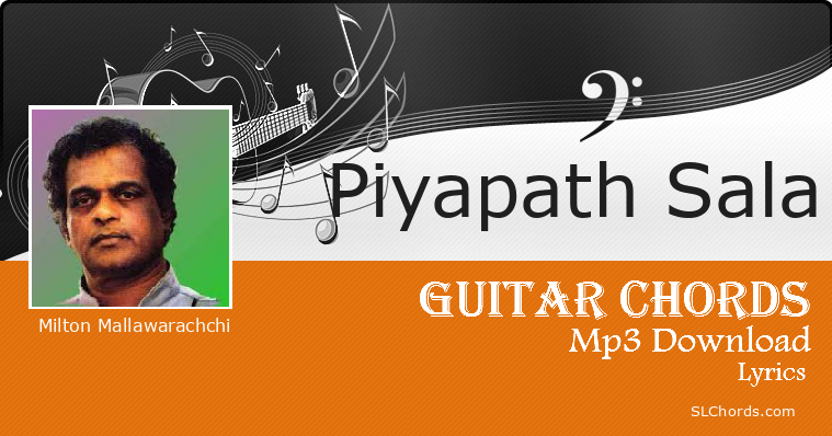 Piyapath Sala Chords, Lyrics, Mp3 Download - Milton Mallawarachchi