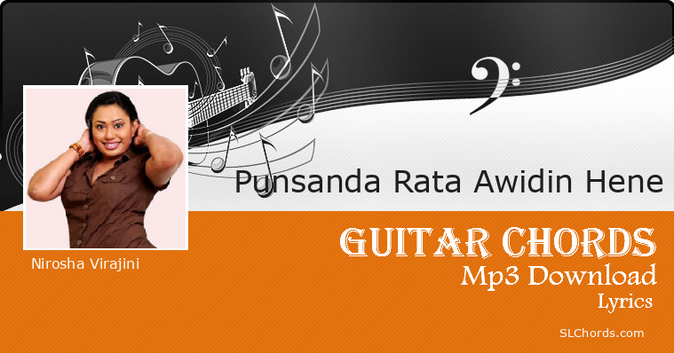 Punsanda Rata Awidin Hene Chords, Lyrics, Mp3 Download - Nirosha Virajini