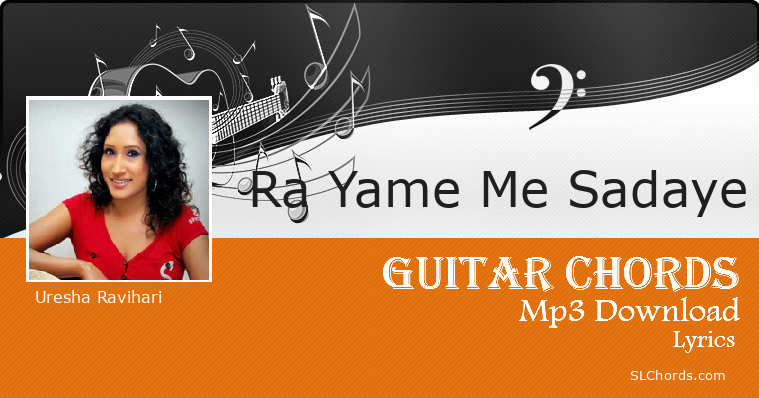 Ra Yame Me Sadaye Chords, Lyrics, Mp3 Download - Uresha Ravihari