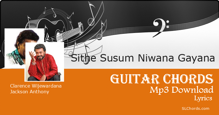 Sithe Susum Niwana Gayana Chords, Lyrics, Mp3 Download - Clarence ...