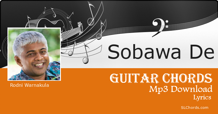 Sobawa De Chords, Lyrics, Mp3 Download - Rodni Warnakula