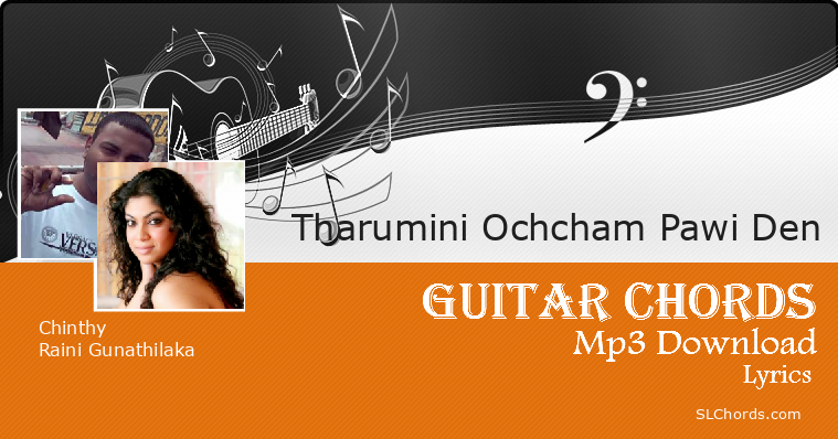 Tharumini Ochcham Pawi Den Chords, Lyrics, Mp3 Download - Chinthy ...