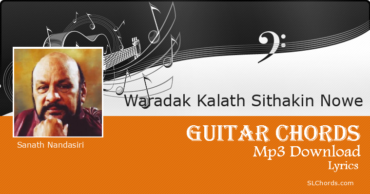 Waradak Kalath Sithakin Nowe Chords, Lyrics, Mp3 Download - Sanath ...
